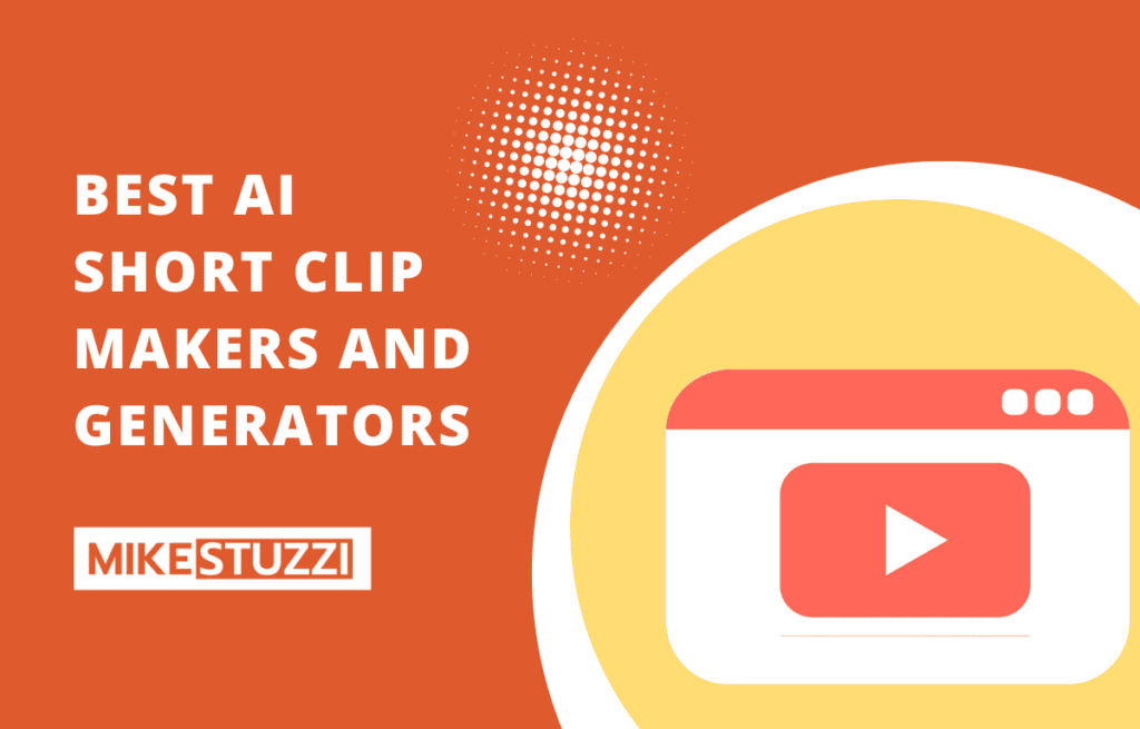 5 Best AI Short Clip Makers and Generators - Mike Stuzzi