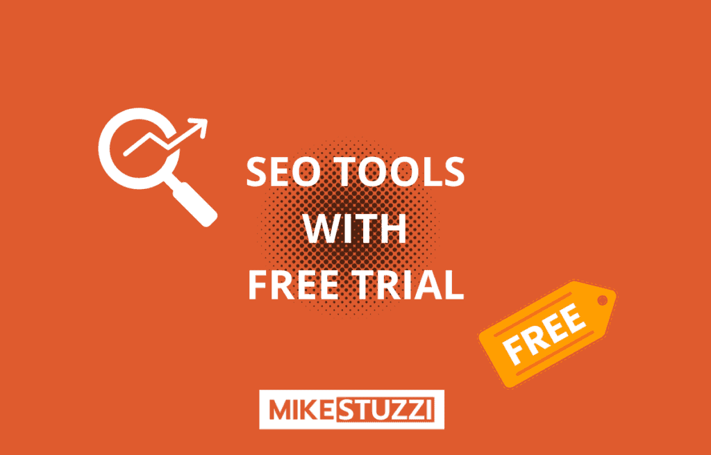 5 Best SEO Tools with Free Trials in 2024 - Mike Stuzzi